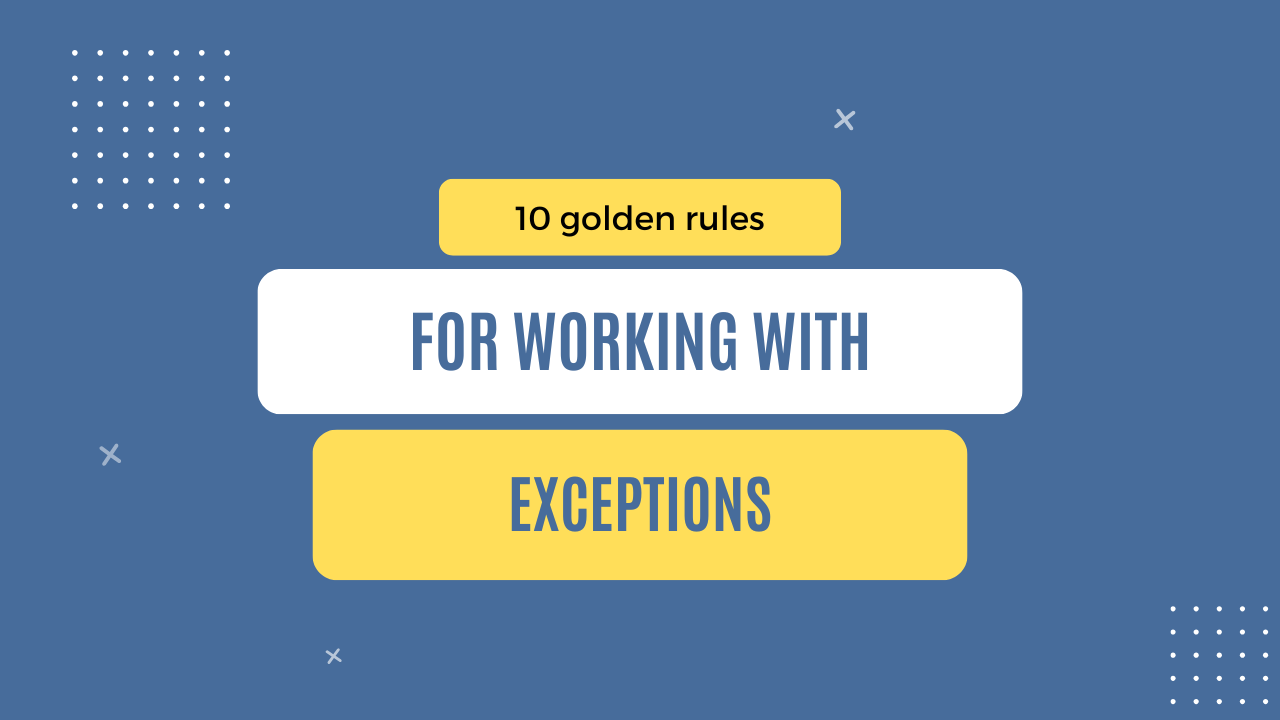 10 golden rules for working with Exceptions • Dev Secrets